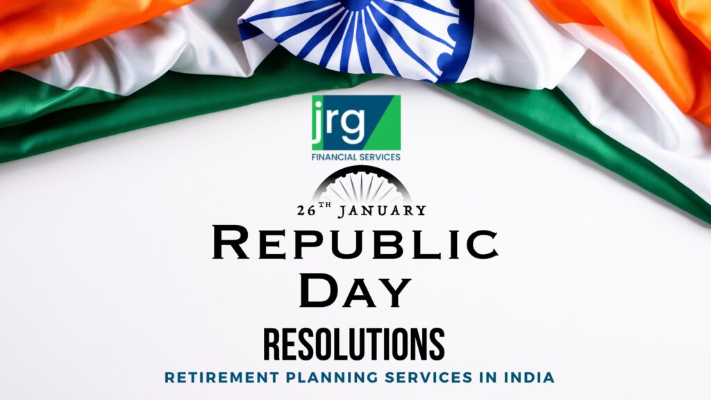 Republic Day Resolutions with Retirement Planning Services in India ...