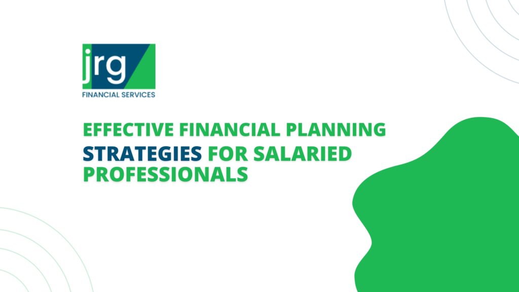 Effective Financial Planning Strategies for Salaried Professionals ...