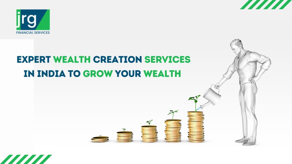 Expert Wealth Creation Services in India to Grow Your Wealth - JRG ...